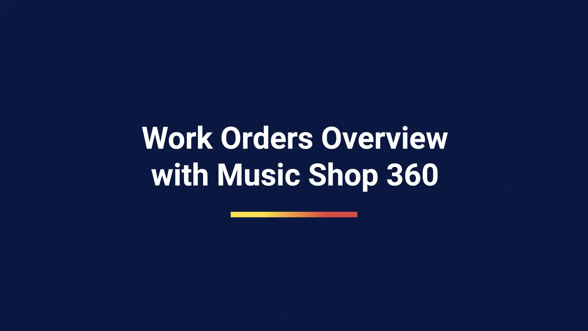 Work Orders Overview - Music Shop 360